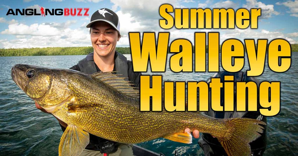 AnglingBuzz Show 12: Hunting Down Summer Walleyes Angling Edge Buzz