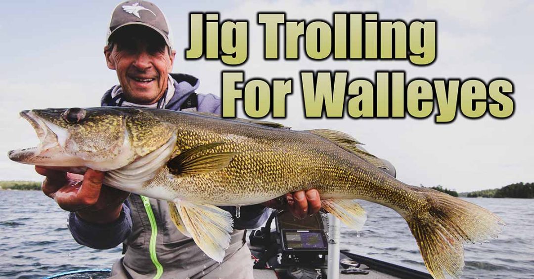 Jig Trolling Walleyes Angling Edge Buzz